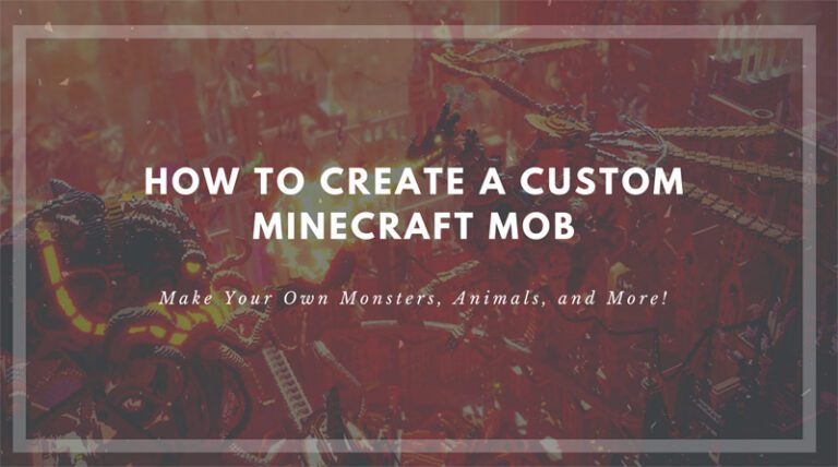 Everything to Know About Creating a Custom Minecraft Mob! - TeamVisionary